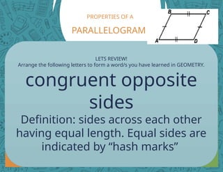 PROPERTIES OF PARALLELOGRAMS- MATHEMATICS 9 QUARTER 3 WEEK 1 | PPTX