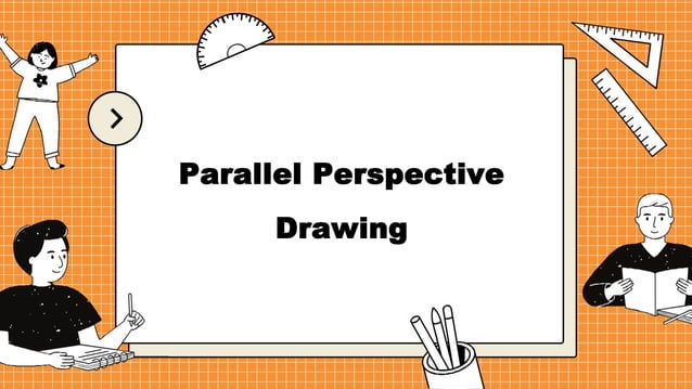 Parallel perspective drawing.pptx
