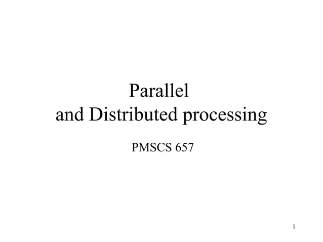 PMSCS 657_Parallel and Distributed processing | PPT