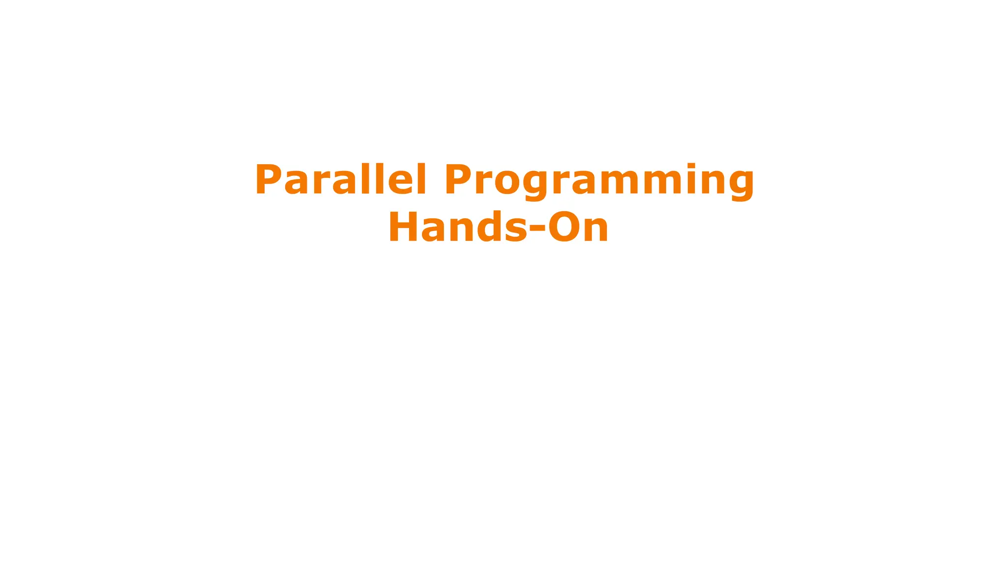 Parallel Programming Hands On Presentation Ppt
