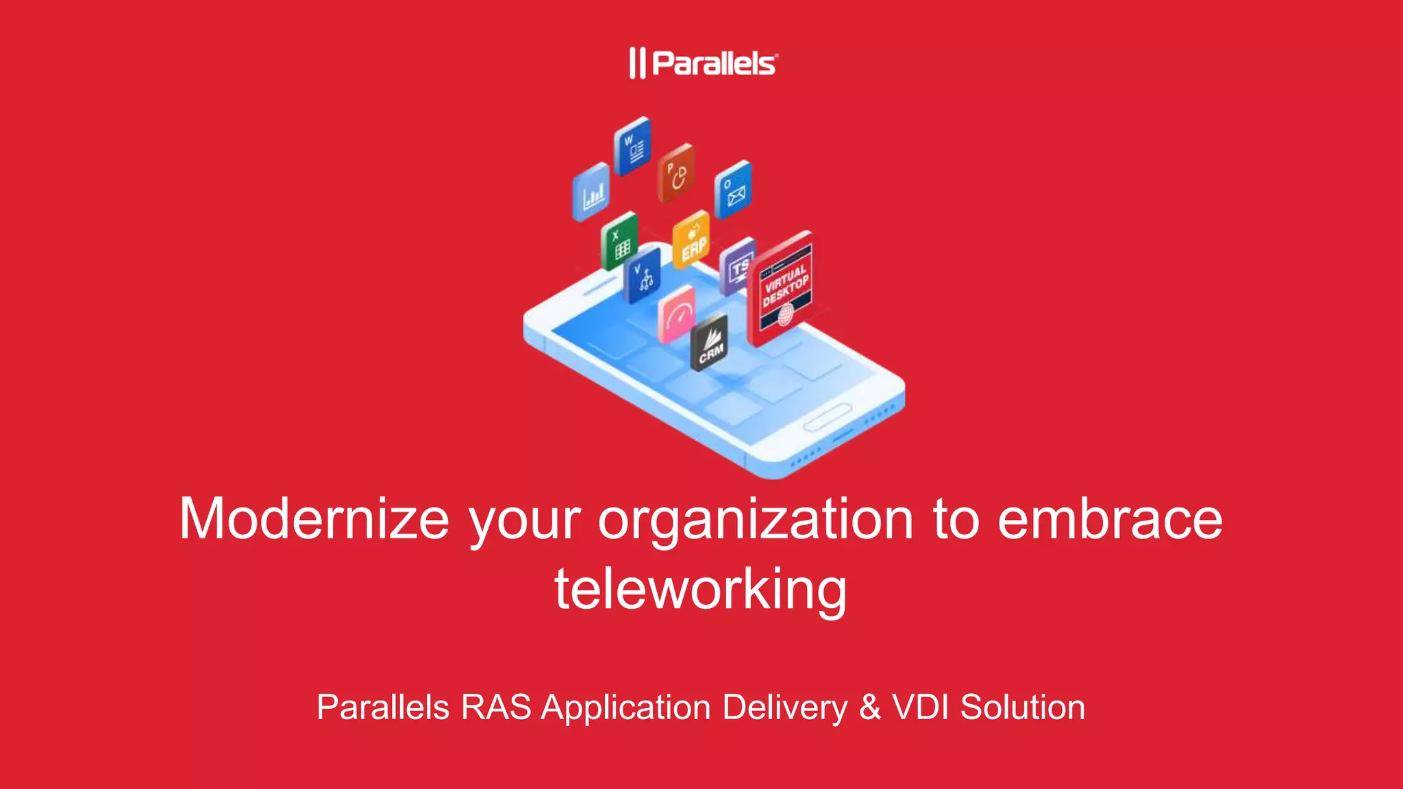 Parallels RAS - Modernize your organization to embrace teleworking | PPTX