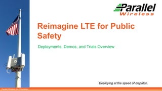 Parallel Wireless Public Safety LTE Deployment Stories | PPT