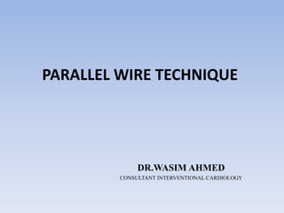 Parallel wire Technique in CTO PCI | PPTX