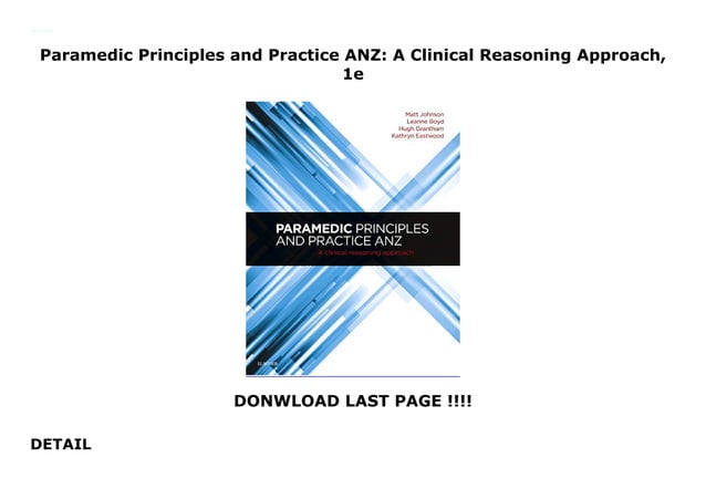 Paramedic Principles and Practice ANZ: A Clinical Reasoning Approach ...