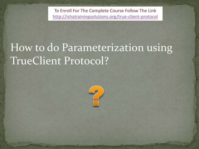 Parametrization Using Truclient Protocol Ppt