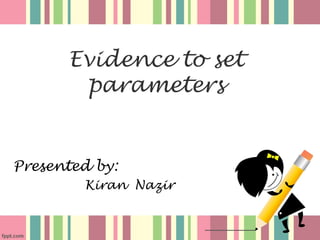 Parameter evidence by kiran nazir | PPT | Free Download
