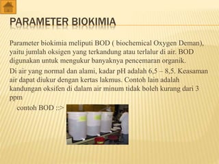 Parameter pencemaran dan perubahan lingkungan akibat pencemaran | PPTX