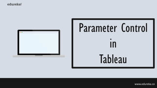 What are Parameters in Tableau | Tableau Tutorial | Edureka | PDF | Technology & Computing