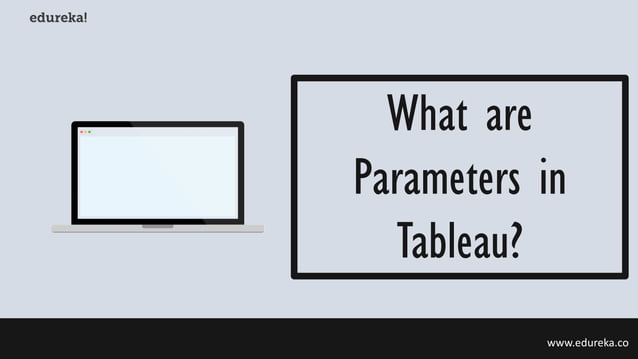 What are Parameters in Tableau | Tableau Tutorial | Edureka | PDF | Technology & Computing