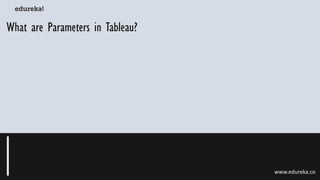 What are Parameters in Tableau | Tableau Tutorial | Edureka | PDF | Technology & Computing
