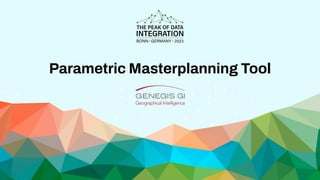 Parametric Masterplanning Tool | PPT