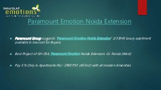 Paramount Emotion Property in Noida Extension