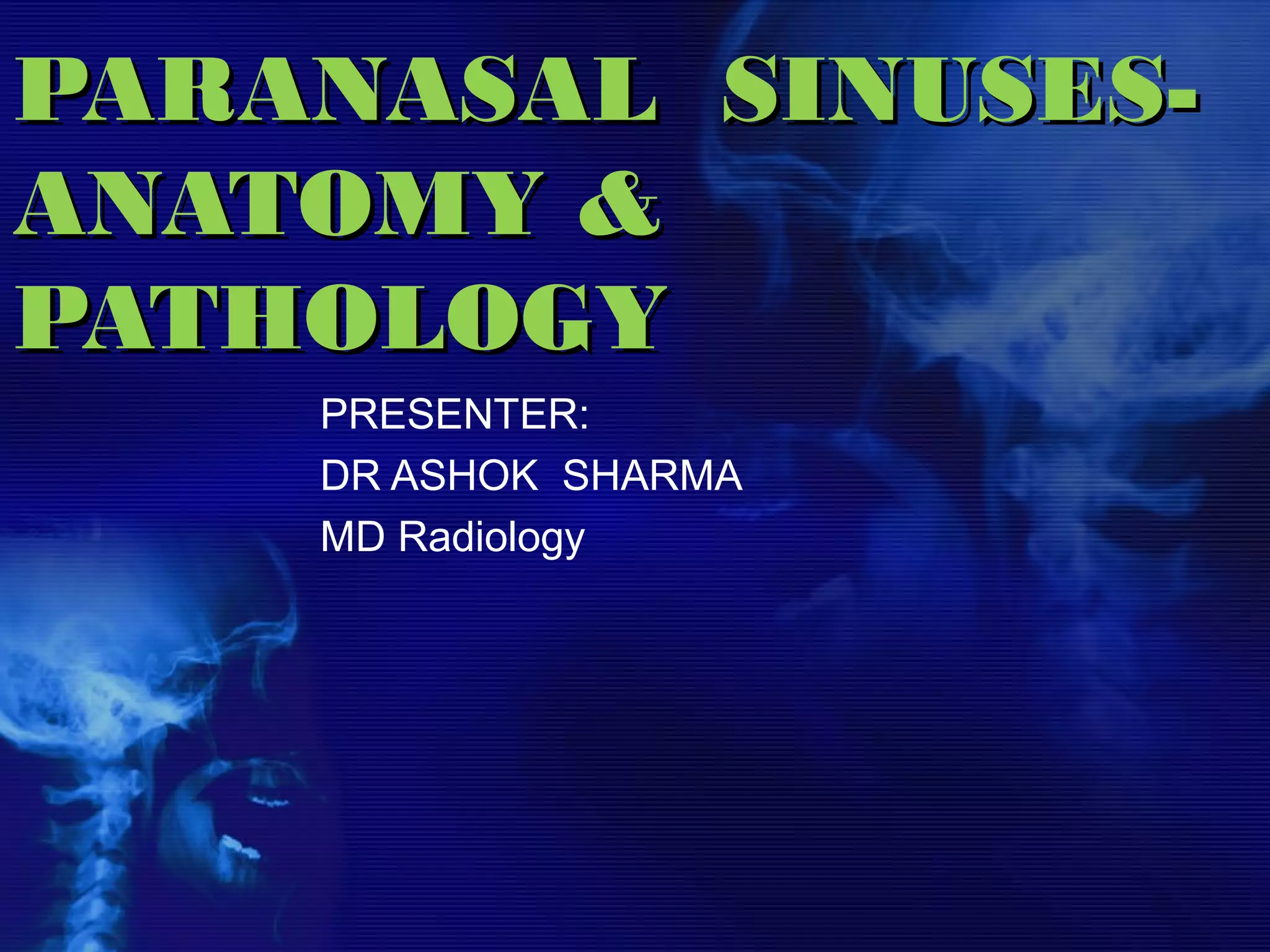 Paranasal sinuses anatomy and pathology dr ashok | PPT