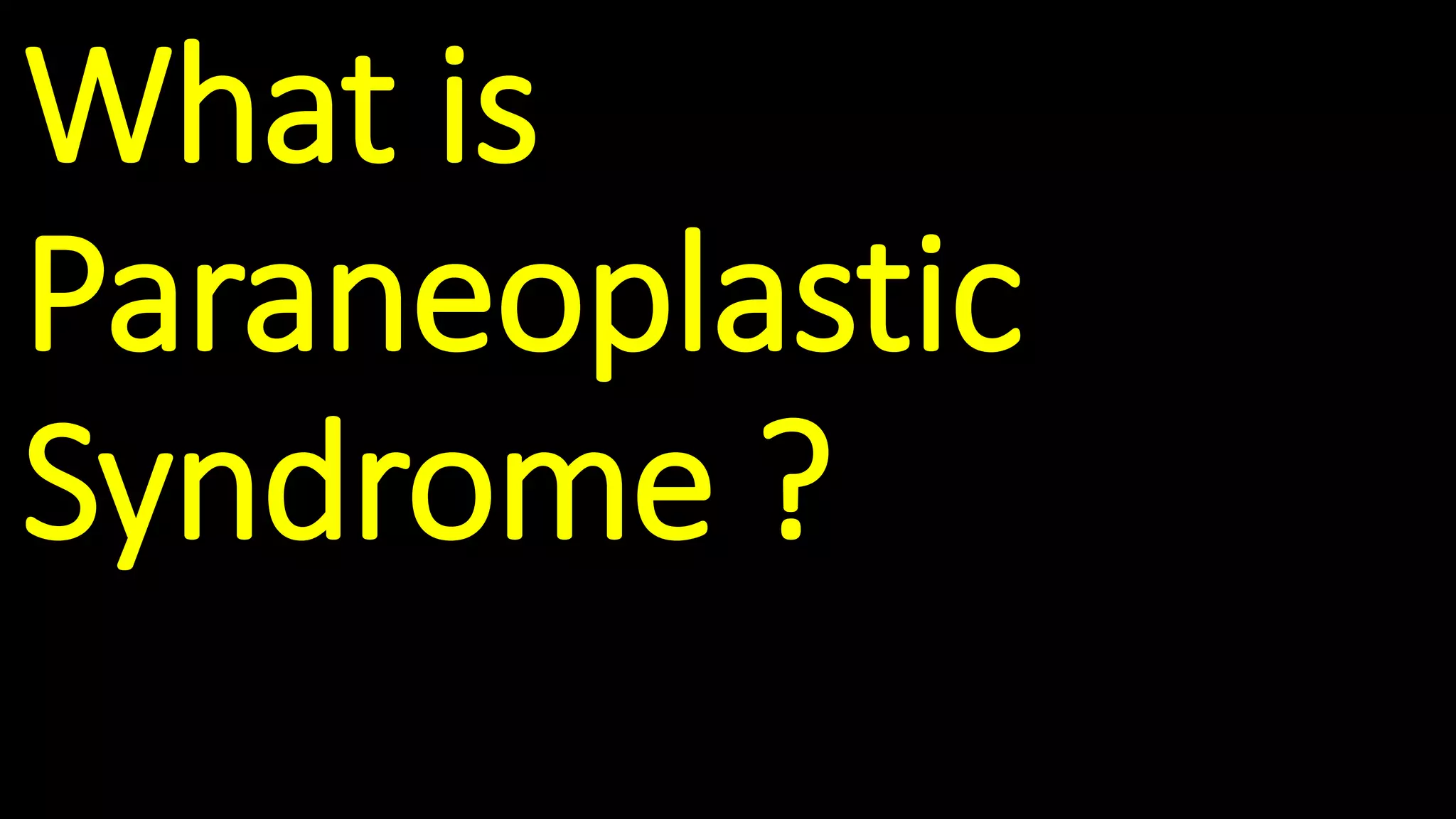 Paraneoplastic syndrome | PPTX