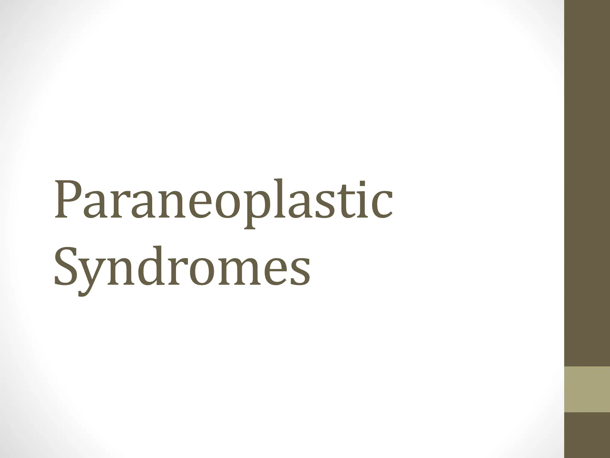 Paraneoplastic SyndromeS DEFINITION, PATHOLOGY | PPTX