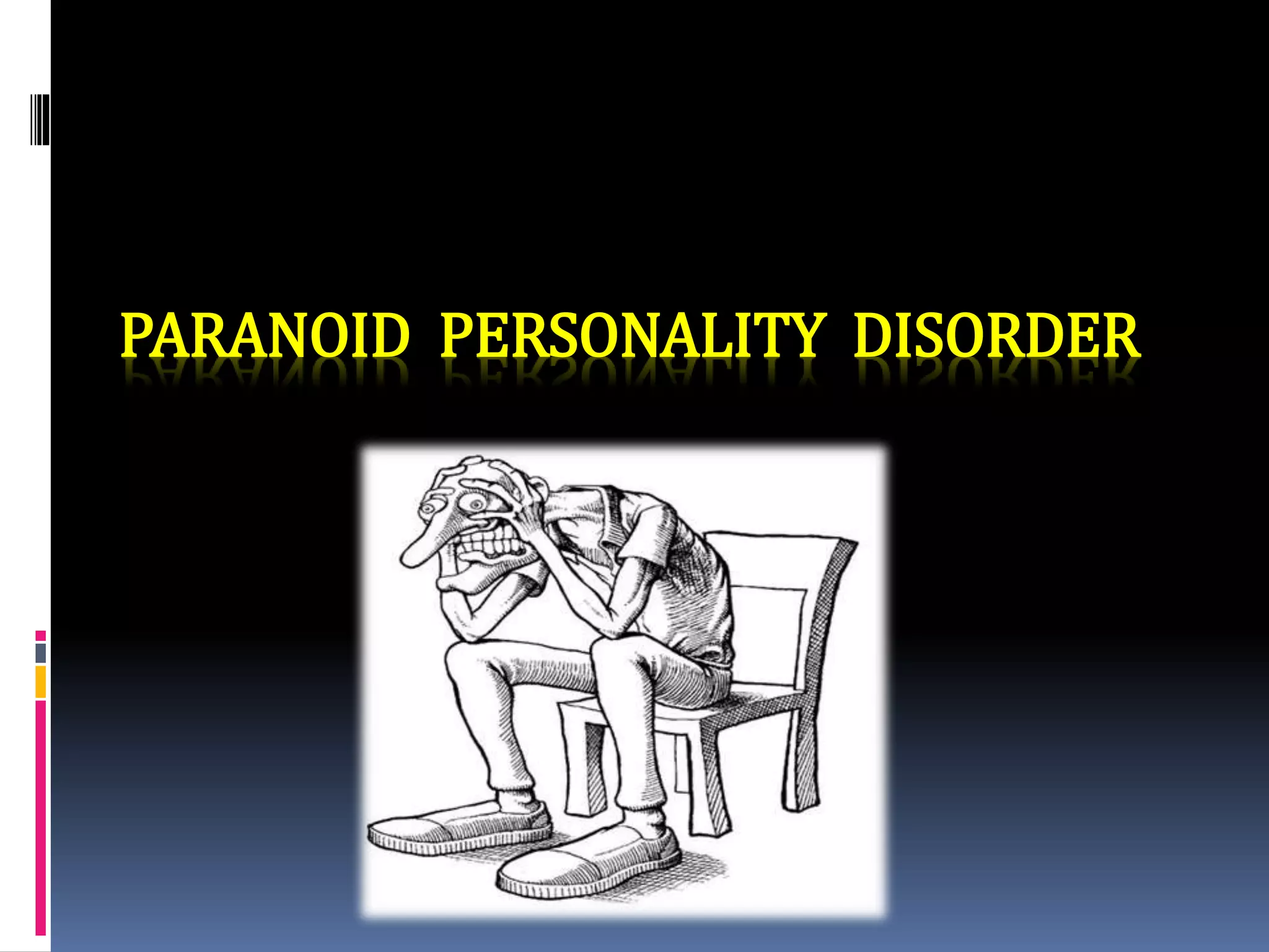 Paranoid personality disorder 2018 | PPTX