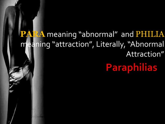 Paraphilias | PPTX | Sexual Conditions | Sexual Health