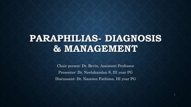 Paraphilias- Diagnosis & Management (1).pptx