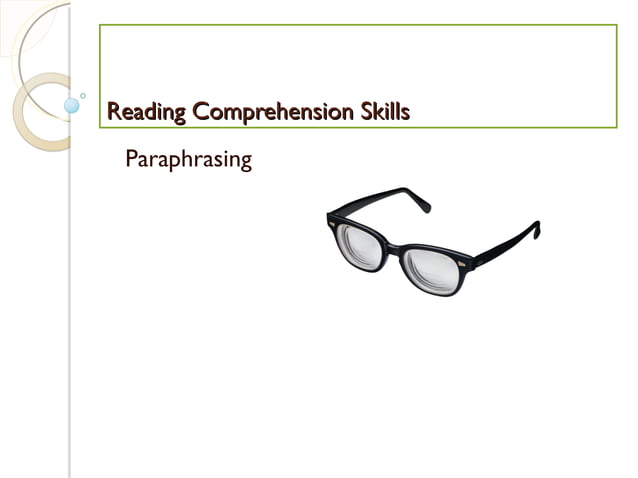 Paraphrasing- a Reading Comprehension Skill | PPT