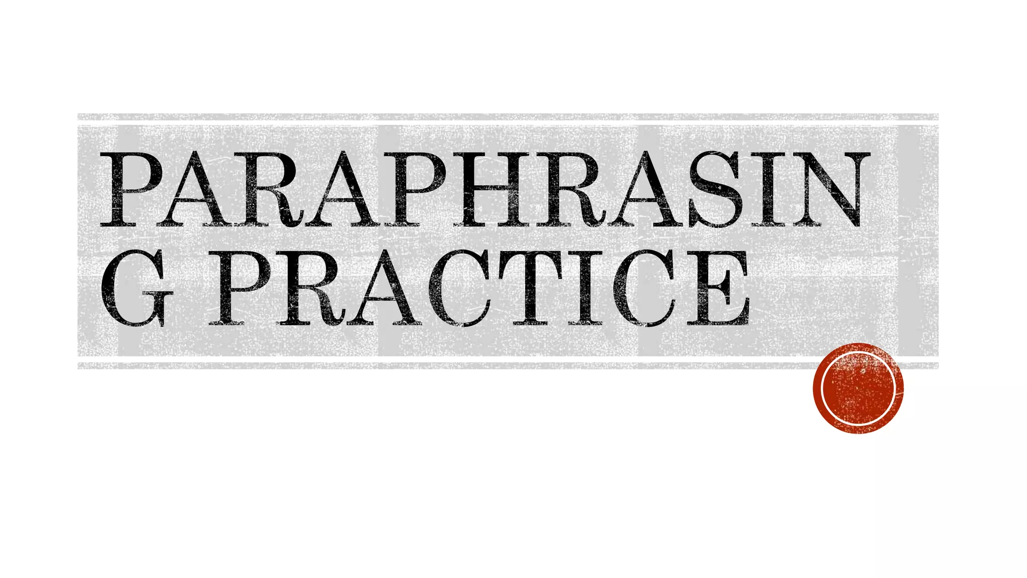 Paraphrasing Practice.pptx