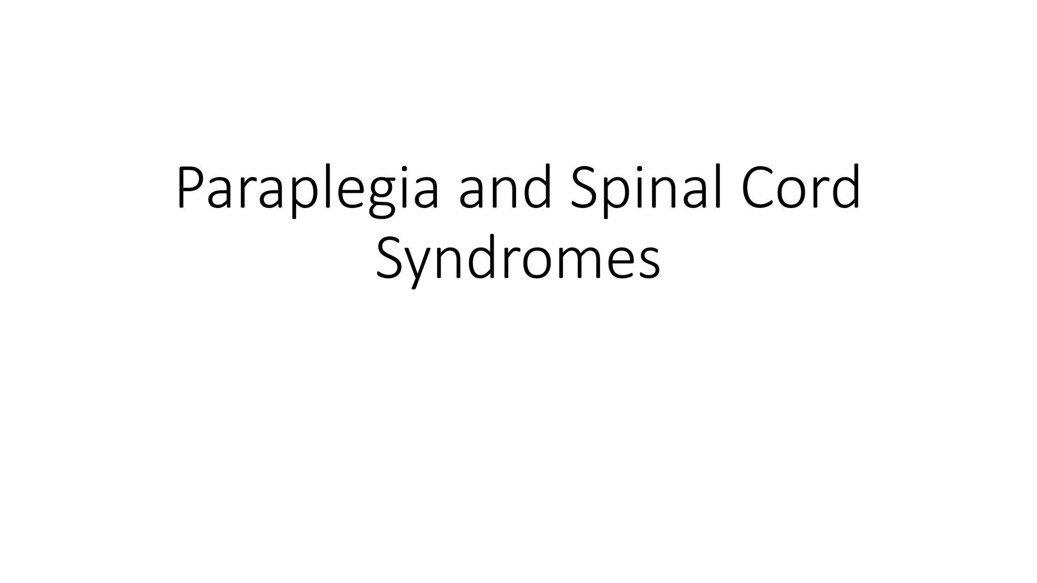 Paraplegia And Spinal Cord Syndromes Ppt