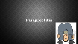Paraproctitis | PPT