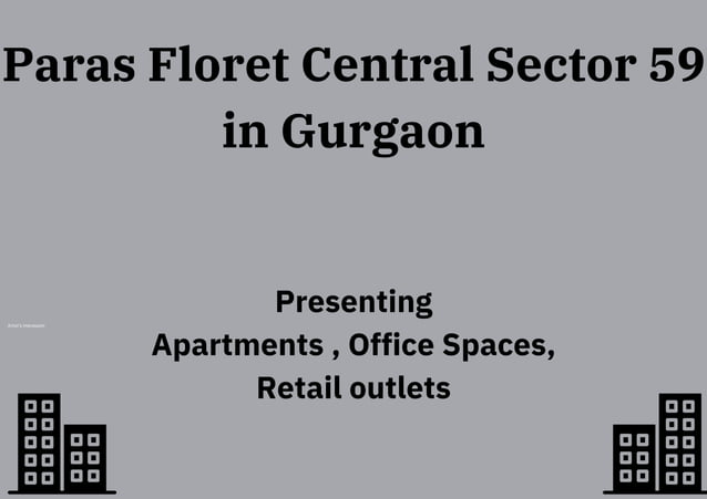 Paras Floret Central Sector 59 Gurgaon | | PPT