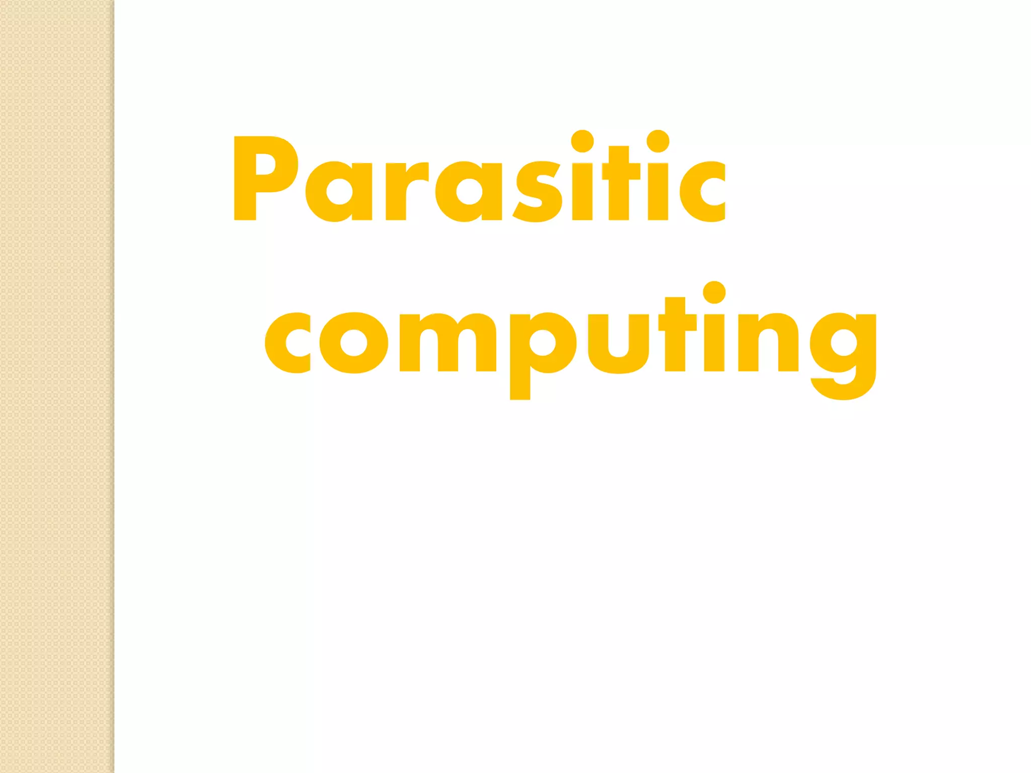 Parasitic computing | PPTX