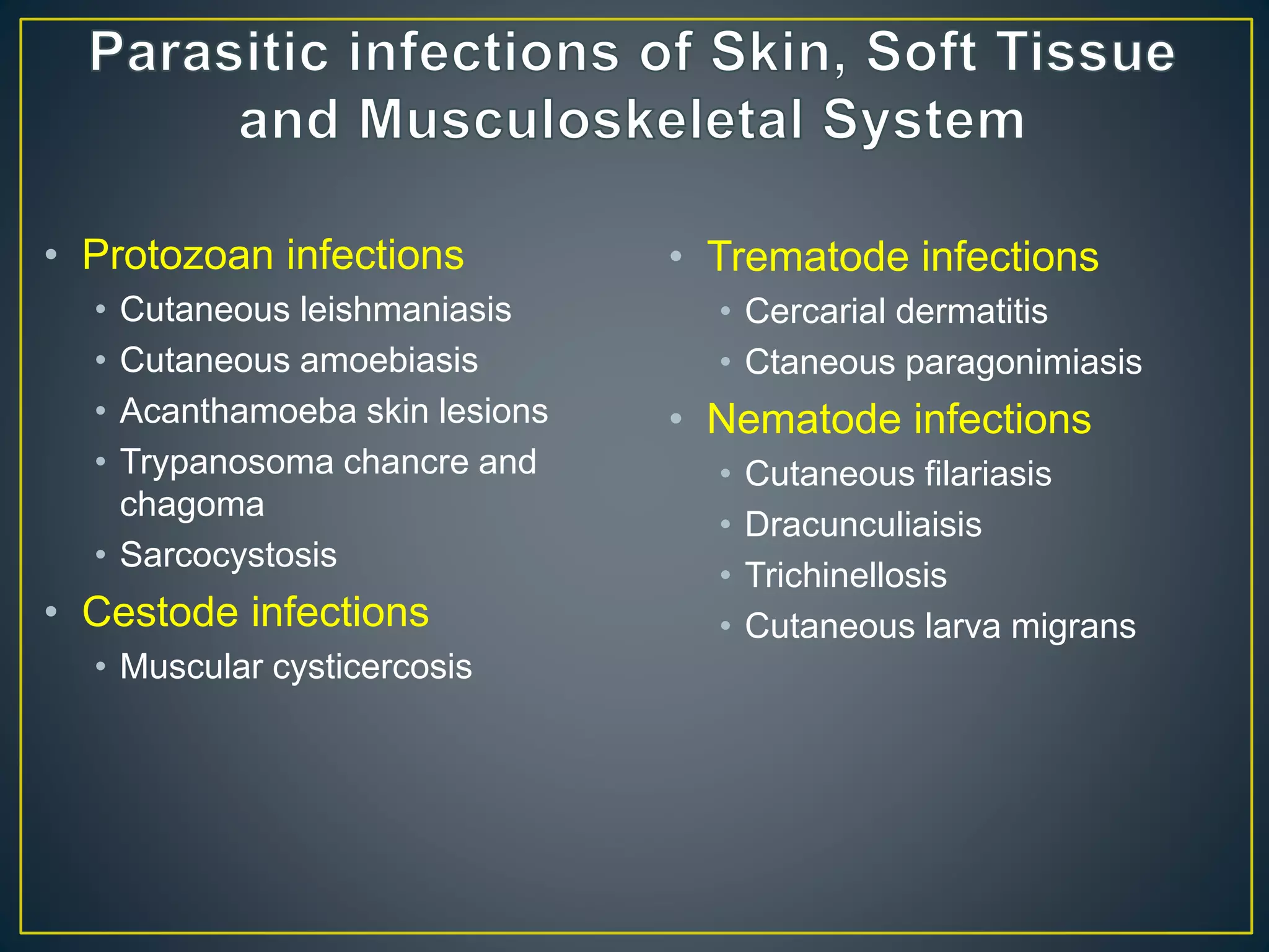Parasitic infection of Skin, Soft tissue and Muskuloskeletal tissues.pptx