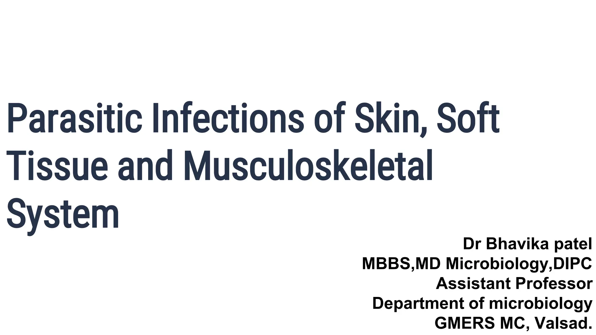 Parasitic Infections of Skin, Soft tissue and musculoskeletal system dr ...