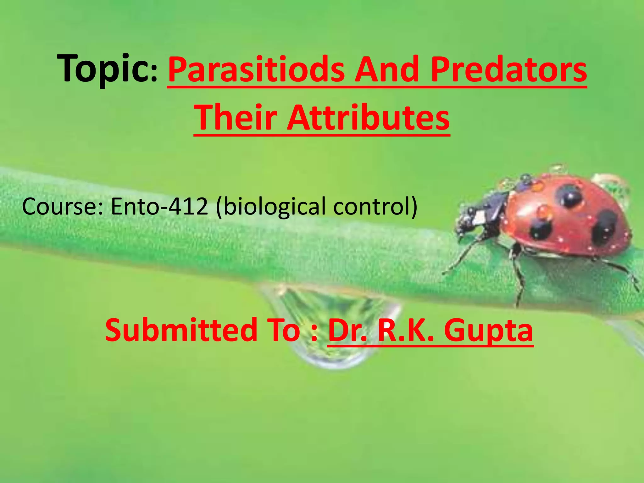 Parasitoids and Predators, their attributes. | PPTX