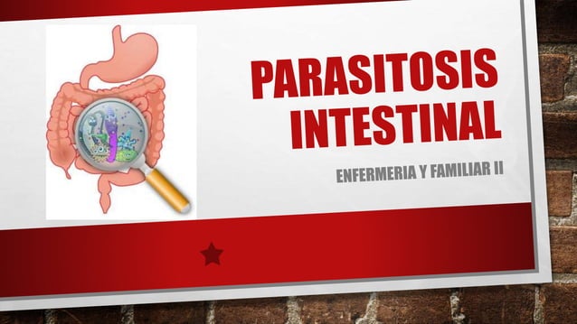 PARASITOSIS INTESTINAL en Pediatría, Enfermería y Familiar II | PPTX