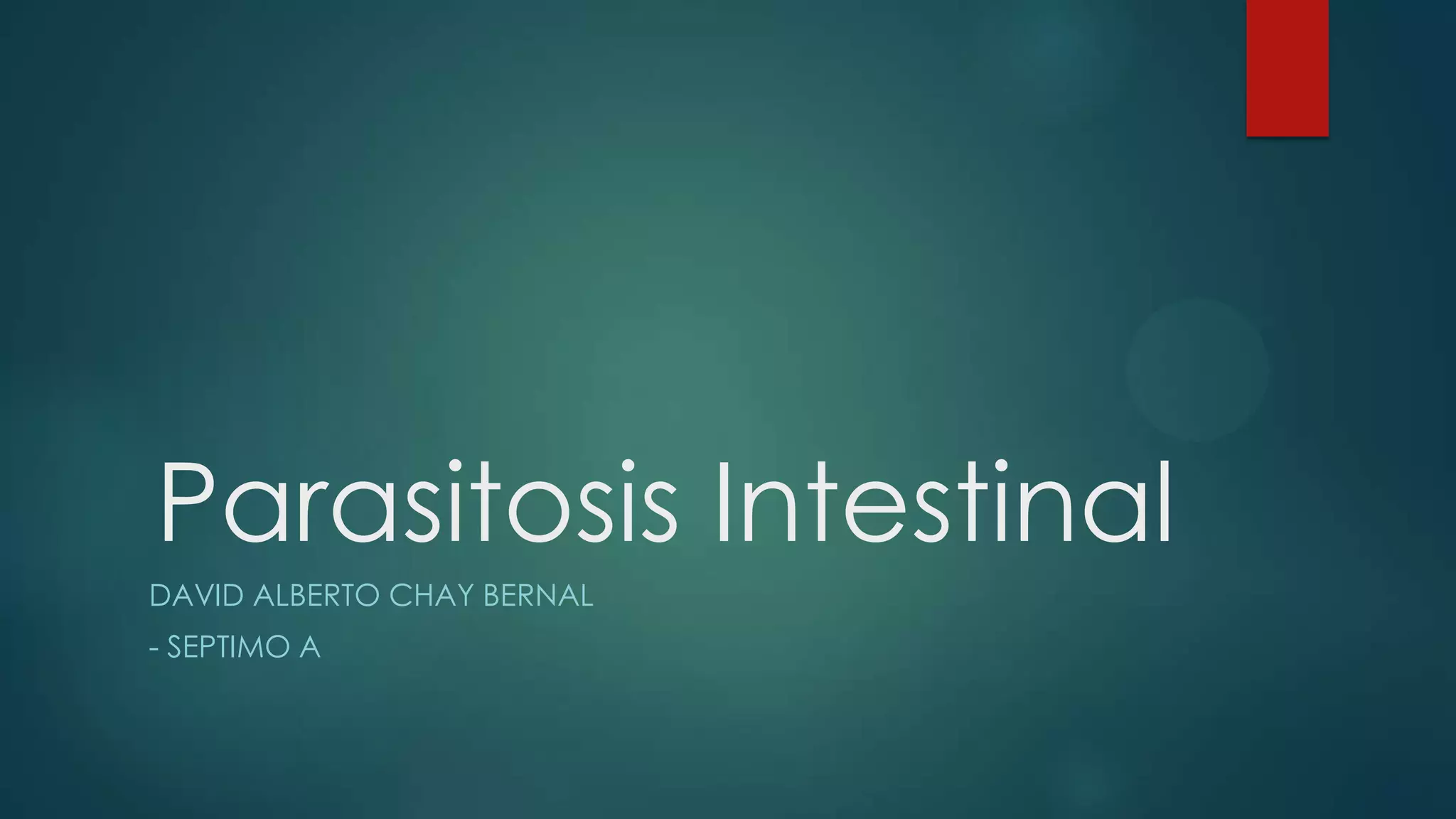 PARASITOSIS INTESTINAL | PPT