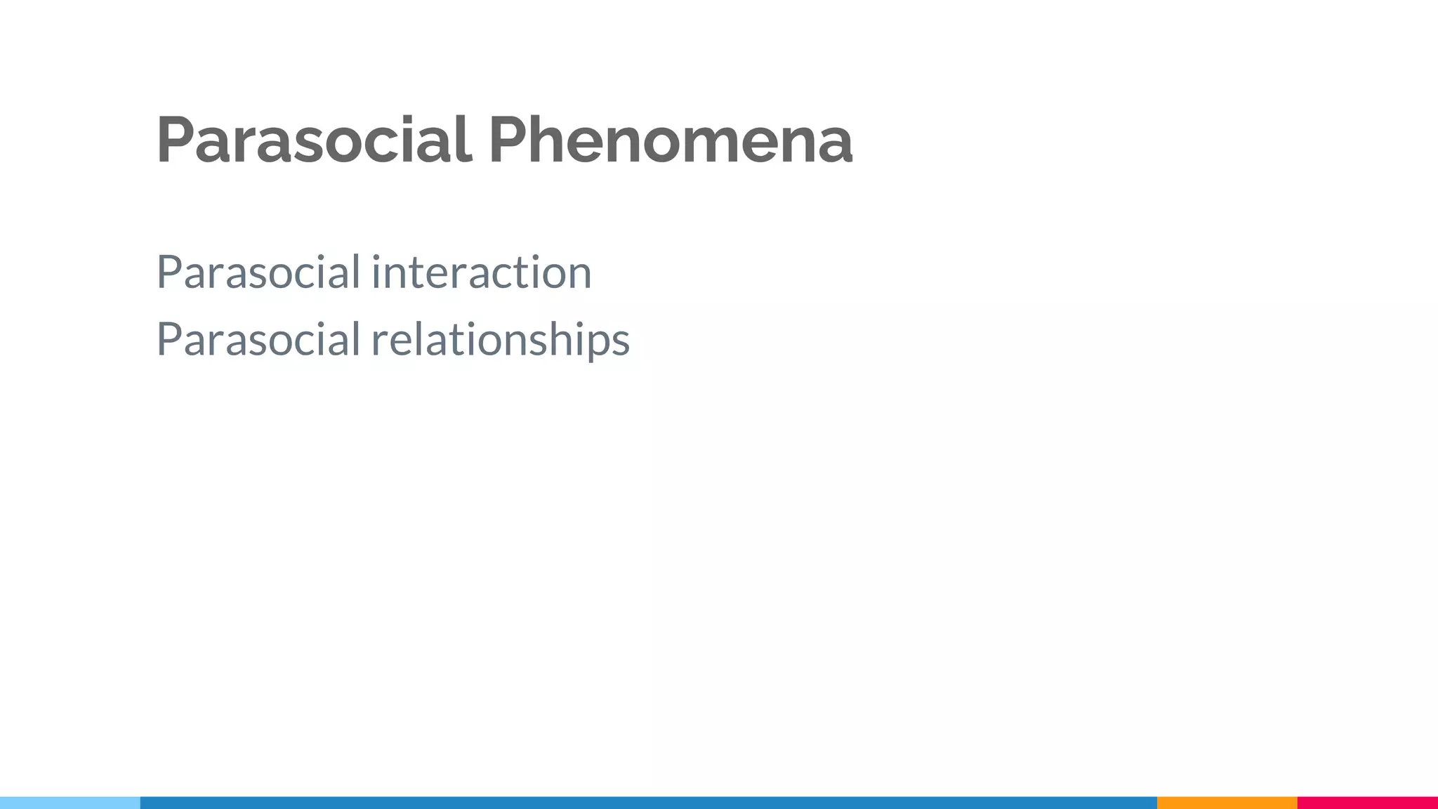 Parasocial Interactions and Parasocial Relationships .pptx