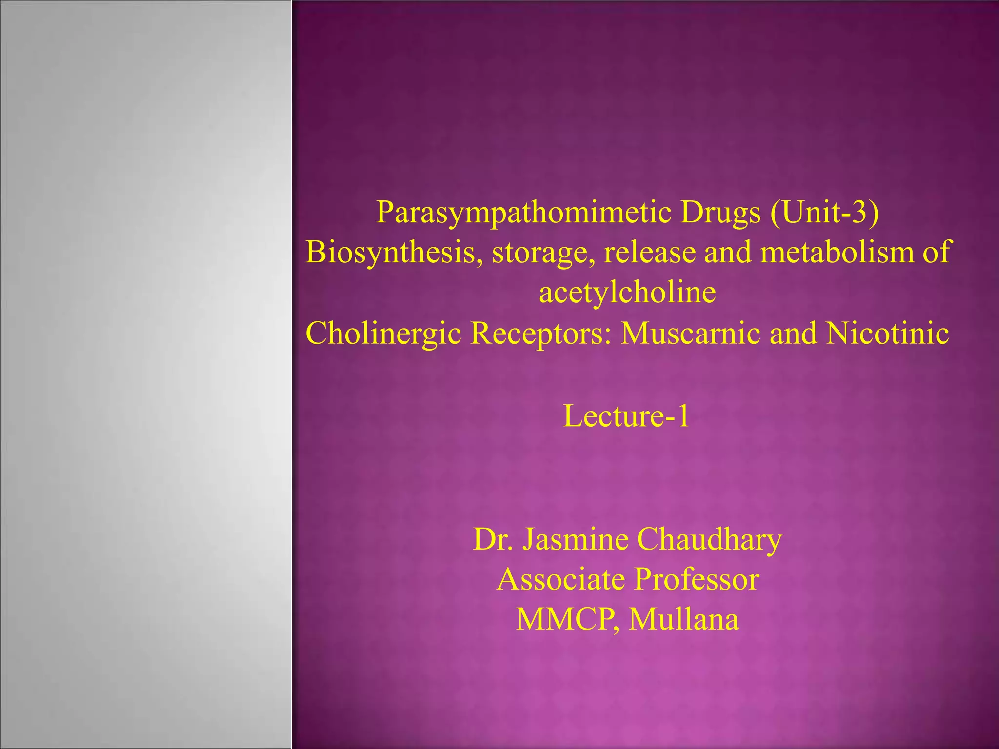 PARASYMPATHOMIMETIC DRUGS Lecture 1.pptx