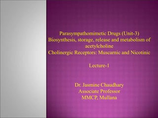 PARASYMPATHOMIMETIC DRUGS Lecture 1.pptx