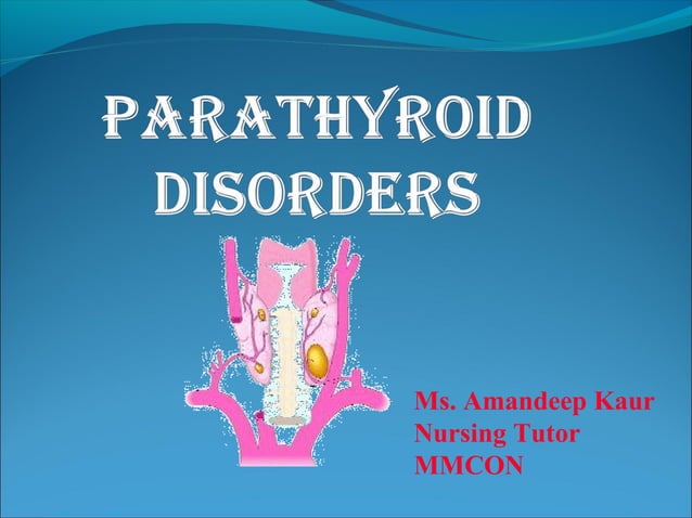 Parathyroid disorders | PPT | Endocrine and Metabolic Diseases ...