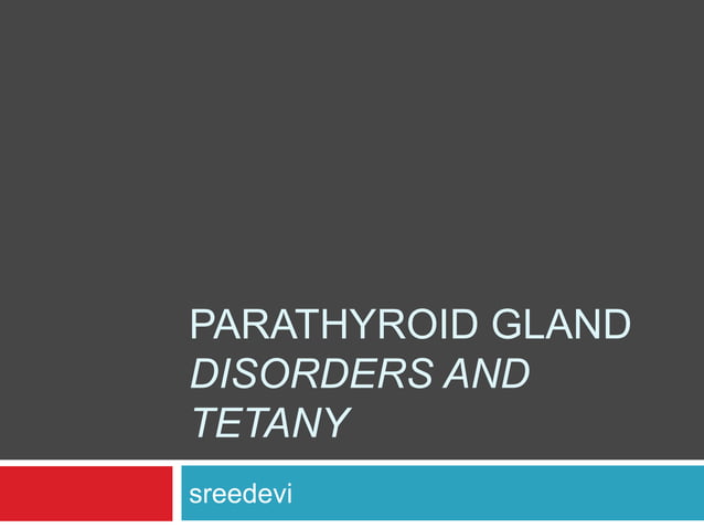 Parathyroid gland disorders and tetany | PPT