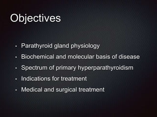 The Many Faces of Hyperparathyroidism & Advances in Treatment | PPTX