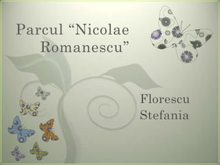 Parcul Romanescu | PPTX