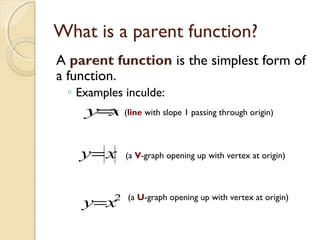 Parent functions and Transformations | PPT