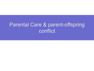 Parental care, and parent-offspring conflict | PDF