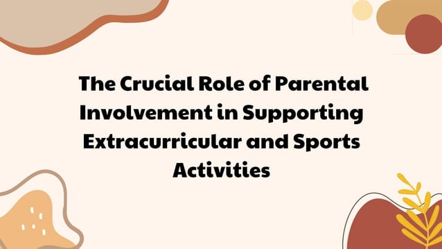 Parental Involvement in Supporting Extracurricular and Sports ...