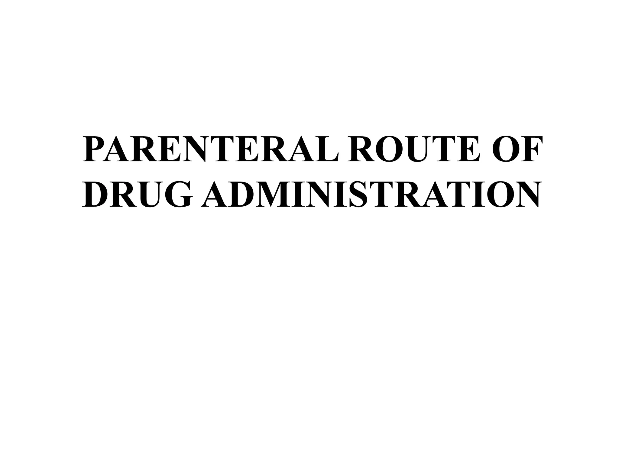PARENTERAL ROUTES OF DRUG ADMINISTRATION | PPTX