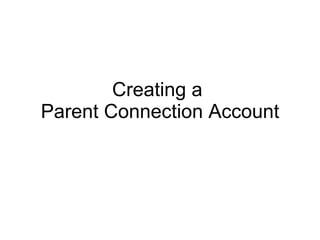 Parent connection account | PPT
