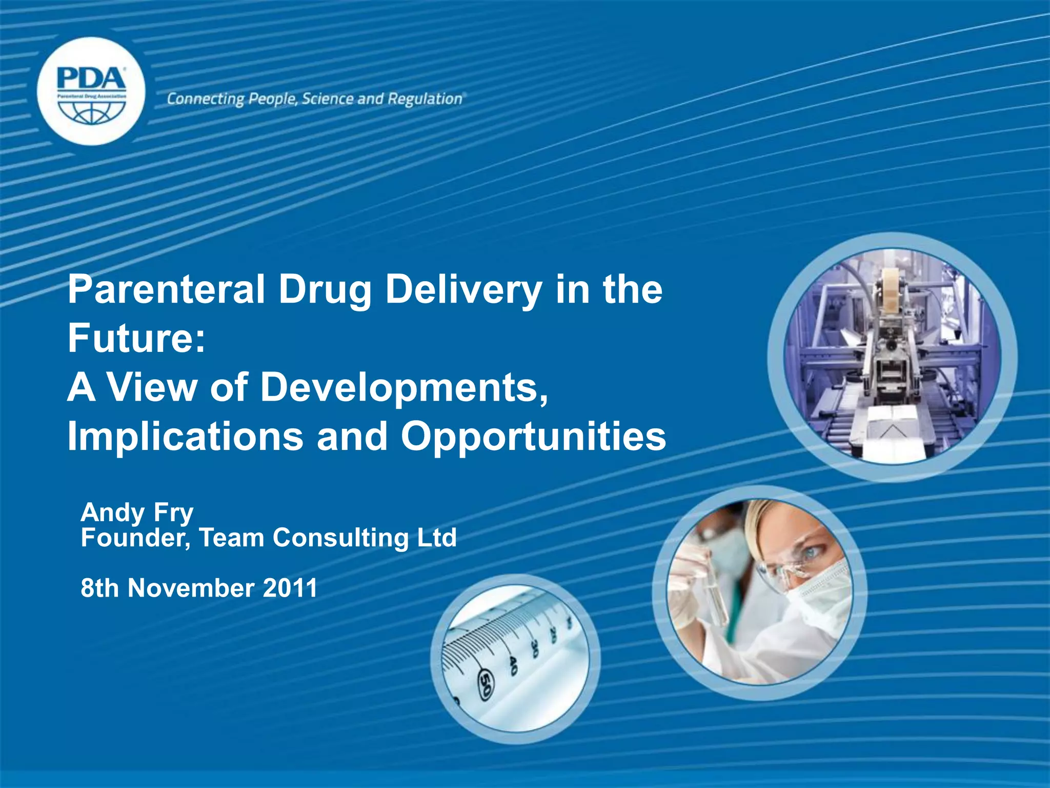 Parenteral Drug Delivery in the Future: A View of Developments ...