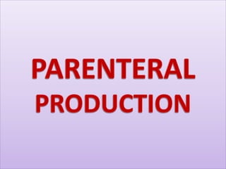 Parenteral production | PPTX