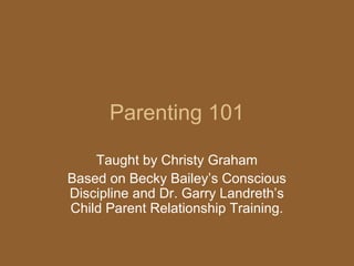 Parenting 101--Consiously Christian Parenting | PPT