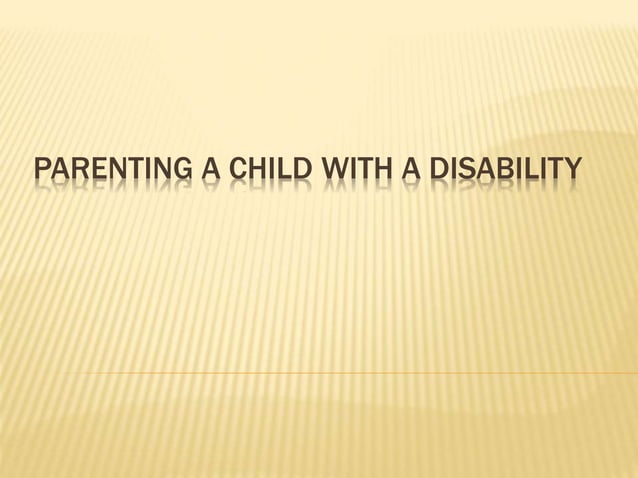 Parenting children with disability | PPTX | Special Needs Kids | Parenting