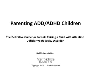 Parenting ADD/ADHD Children | PPTX | Brain and Nervous System Disorders | Diseases and Conditions